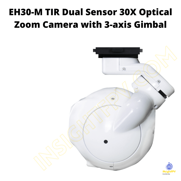 EH30-M TIR Dual Sensor 30X Optical Zoom Camera with 3-axis Gimbal--Fre ...